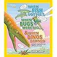 When Fish Got Feet, When Bugs Were Big, and When Dinos Dawned: A ...