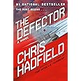 The Defector : Hadfield, Chris: Amazon.ca: Books