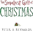The Smallest Gift of Christmas: Peter H. Reynolds: 9780763661038: Books ...