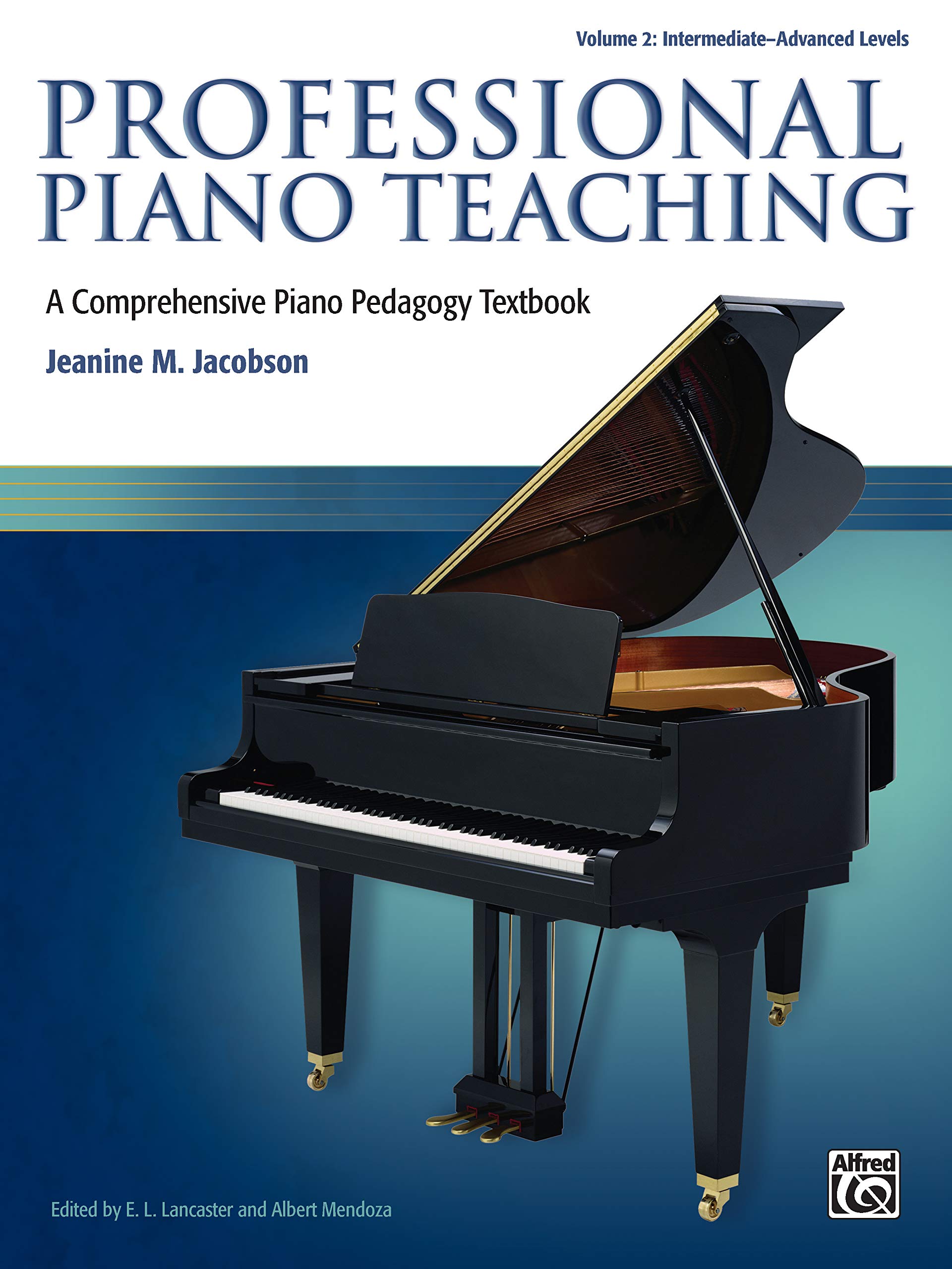 Professional Piano Teaching, Vol 2: A Comprehensive Piano Pedagogy ...