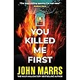 Amazon.com: You Killed Me First: 9781662506499: Marrs, John: Books
