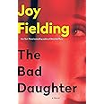 The Bad Daughter: A Novel by Fielding, Joy