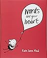 Words and Your Heart: Neal, Kate Jane: 9781250168726: Books - Amazon.ca