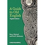 First Steps in Old English: An easy to follow language course for the ...