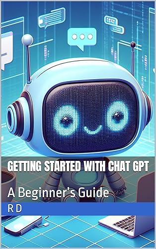 Getting Started with Chat GPT: A Beginner’s Guide (How to Be an Expert ...
