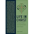 Life in Christ: Rooted, Woven, and Grafted into God's Story: Rooted ...
