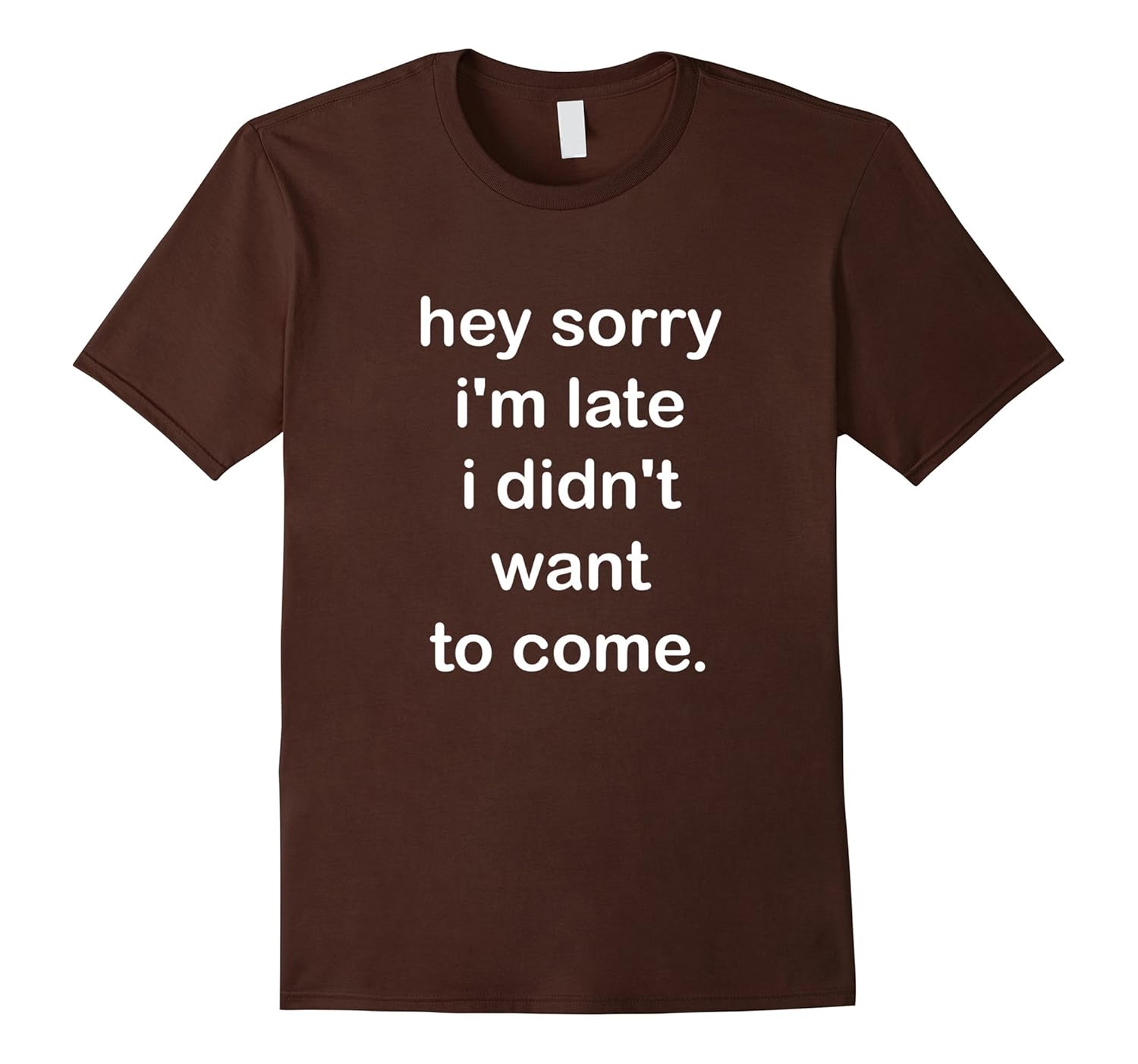 Hey Sorry I m Late I Didn t Want To Come T Shirt Art Artvinatee hey-sorry-i-m-late-i-didn-t-want-to-come-t-shirt-art-artvinatee