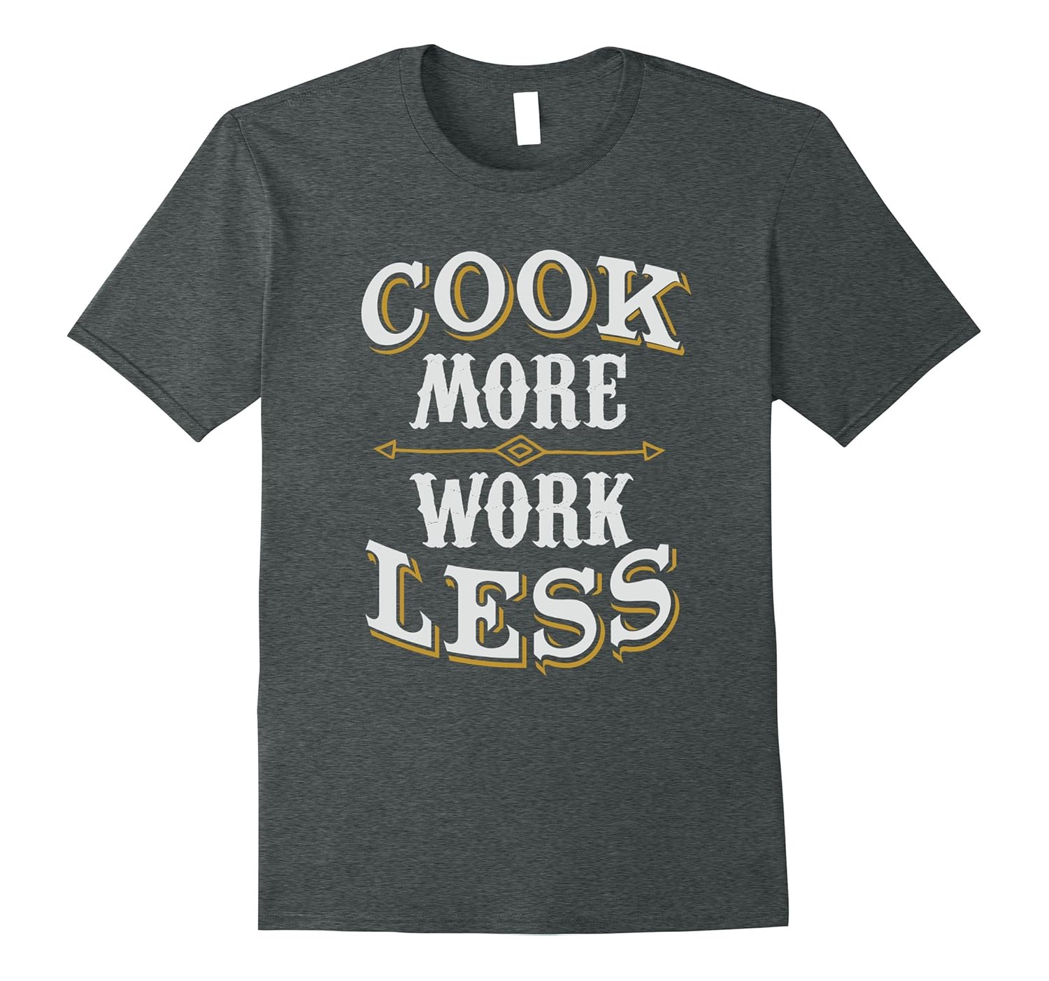Chef T Shirt Cook More Work Less-Art – Artvinatee