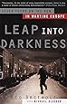 Leap into Darkness: Seven Years on the Run in Wartime Europe: Bretholz, Leo, Olesker, Michael ...