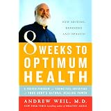 8 Weeks to Optimum Health, 1st, First Edition: Weil, Andrew ...