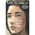 Beverly, Right Here: DiCamillo, Kate: 9781536211542: Amazon.com: Books