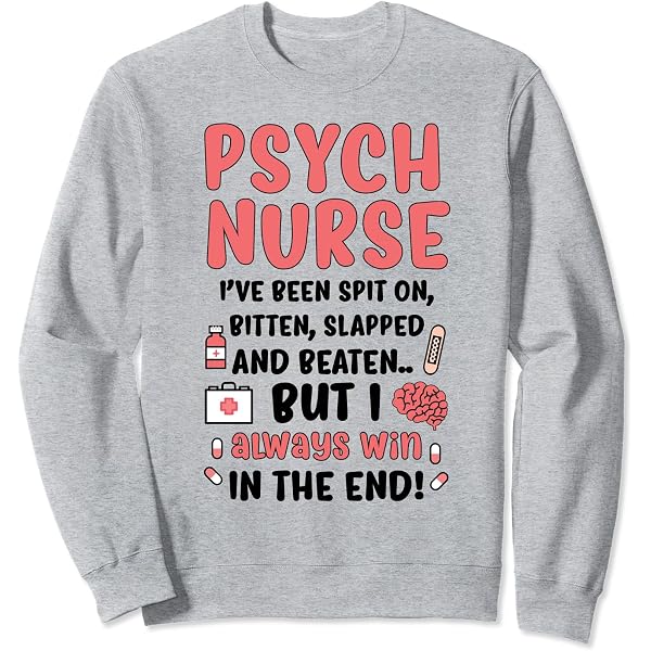 Nurse Appreciation Apparel Funny Psych Nurse Sweatshirt - Vintage ...
