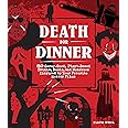 Death for Dinner Cookbook: 60 Gorey-Good, Plant-Based Drinks, Meals ...