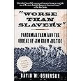 Worse than Slavery: Parchman Farm and the Ordeal of Jim Crow Justice ...