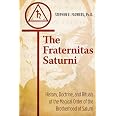 The Fraternitas Saturni: History, Doctrine, and Rituals of the Magical ...