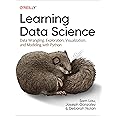 Learning Data Science: Data Wrangling, Exploration, Visualization, and ...