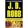Loyalty in Death by Robb, J. D.