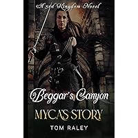 Amazon.com: Beggar's Canyon: Myca's Story eBook : Raley, Tom: Kindle Store