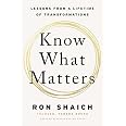 Amazon.com: Know What Matters: Lessons from a Lifetime of ...
