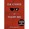 D. B. Cooper and Flight 305: Reexamining the Hijacking and ...