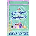 Amazon.com: Window Shopping: 9781087987590: Tessa Bailey: Books