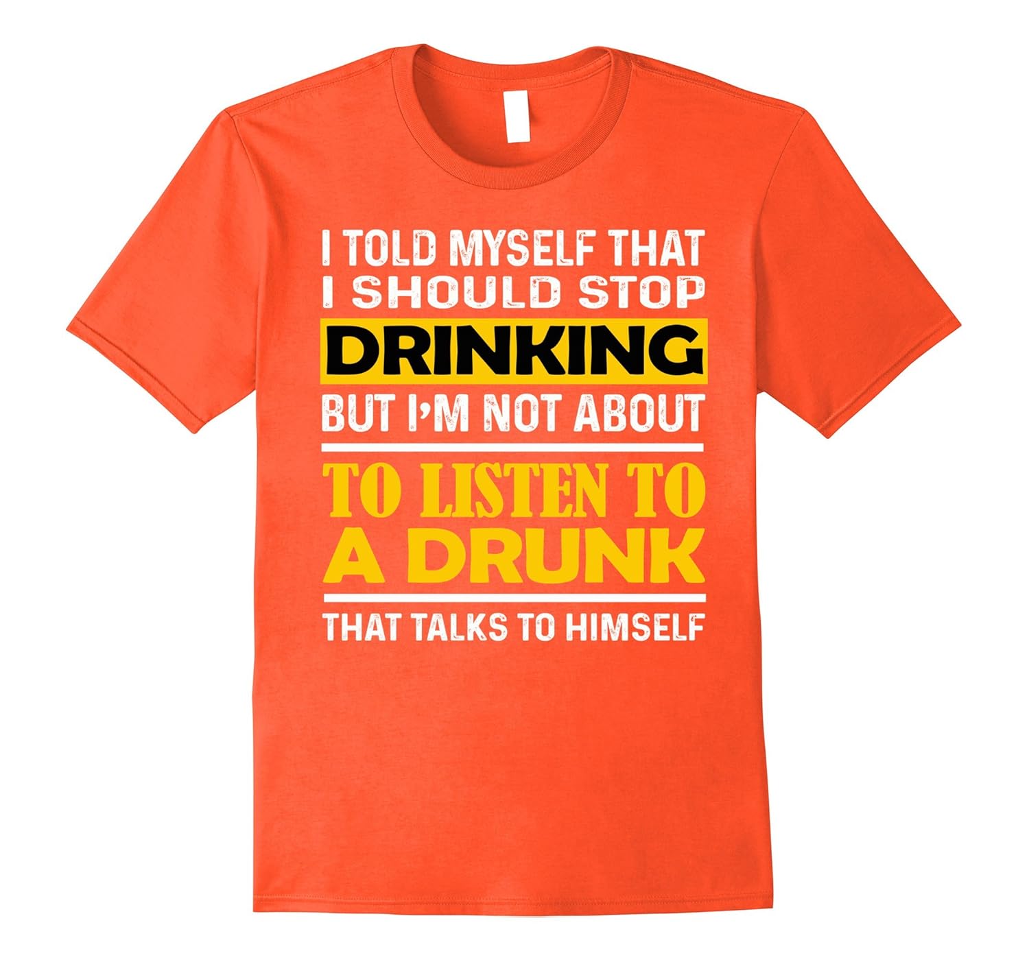 I Told Myself That I Should Stop Drinking Man Funny Tshirt-CD – Canditee