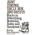 Aunt Jemima, Uncle Ben, and Rastus: Blacks in Advertising, Yesterday ...