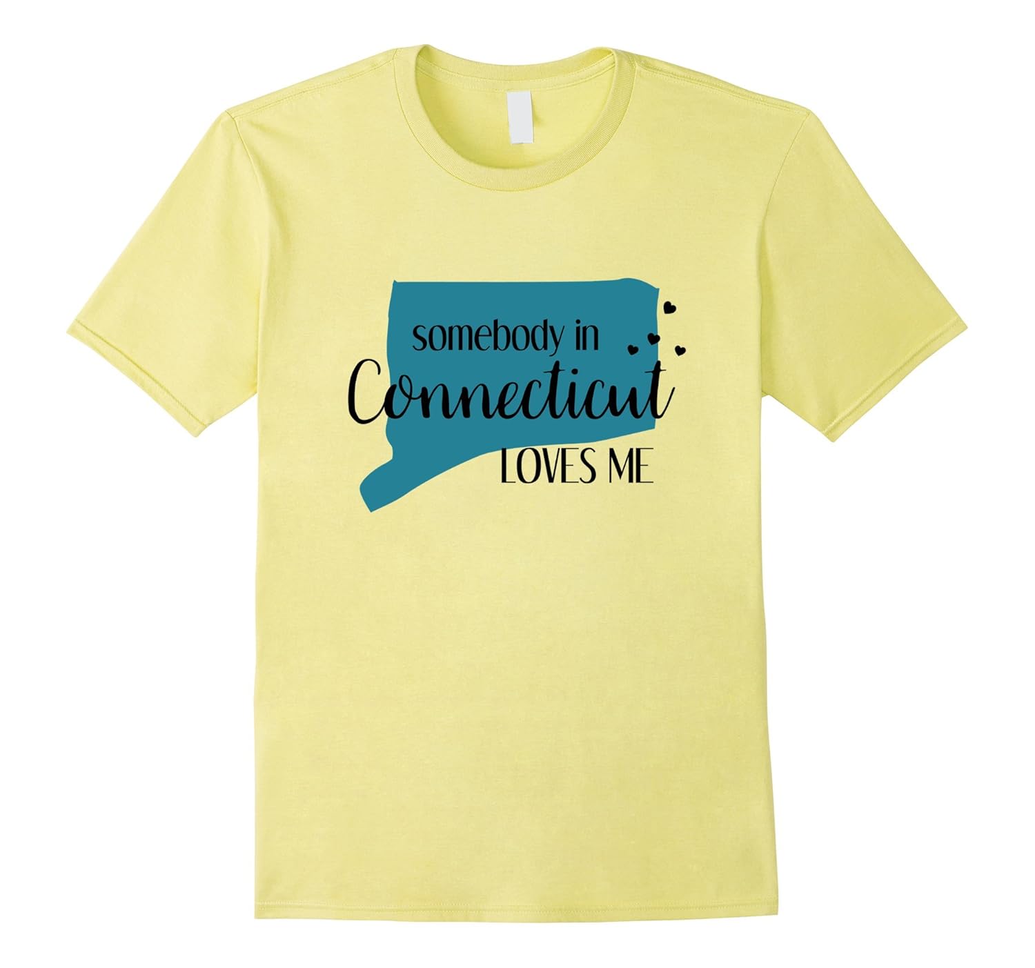 Somebody in Connecticut Loves Me CT State T-Shirt-4LVS – 4loveshirt