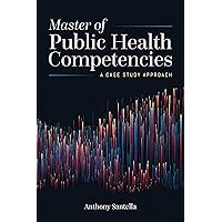 Master of Public Health Competencies: A Case Study Approach: A Case ...