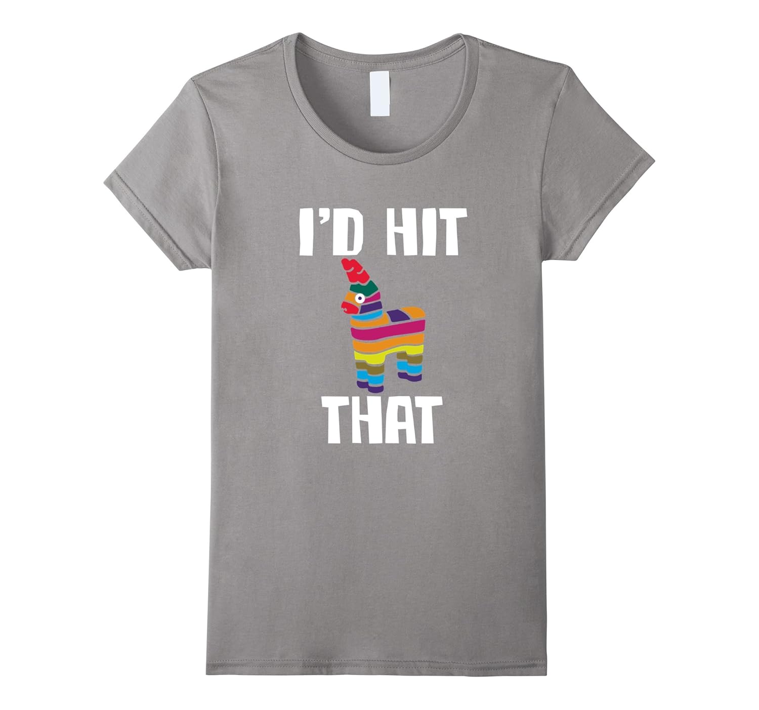 I’d Hit That Pinata Pun Party College T-Shirt