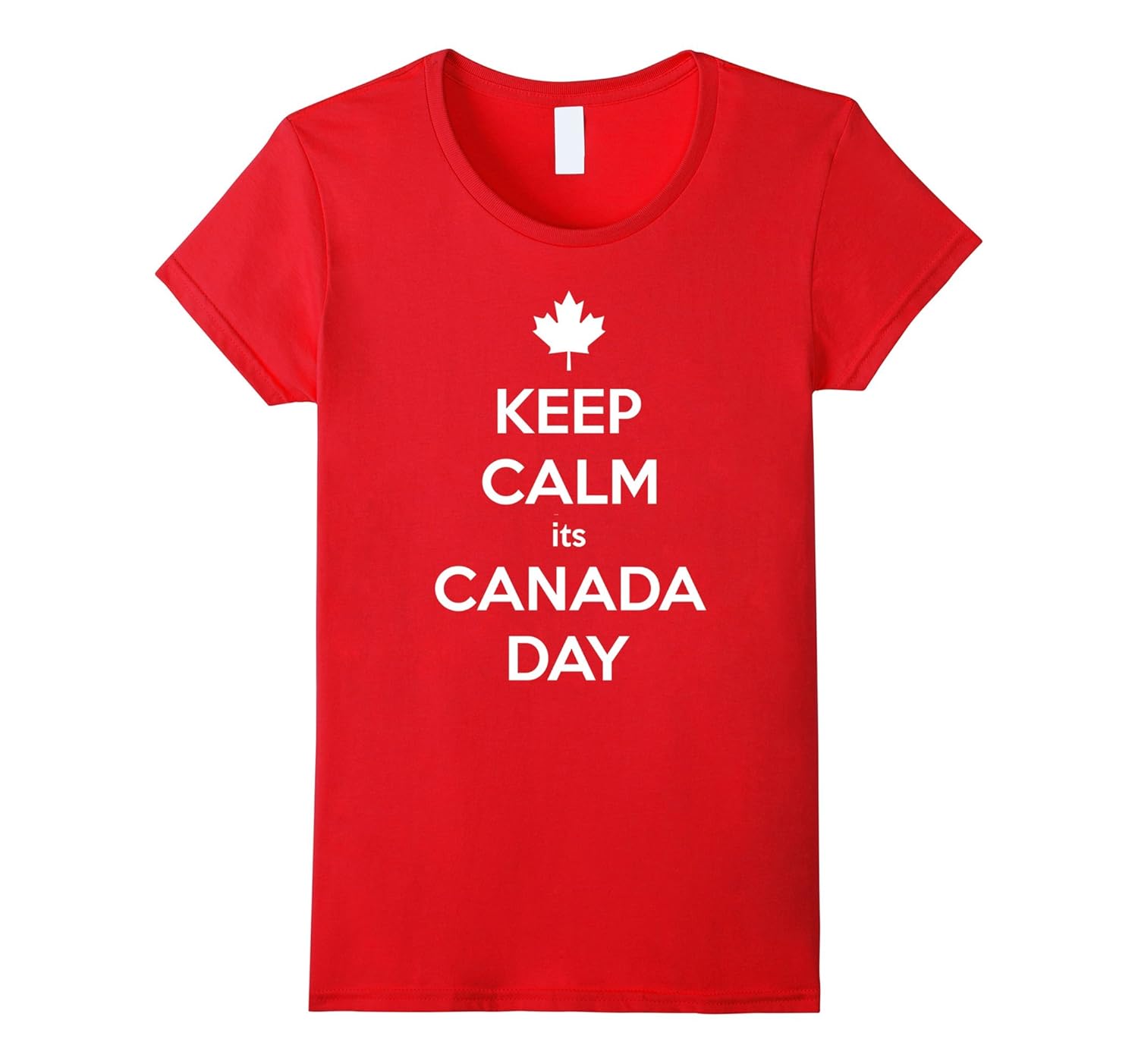 Keep Calm Its Canada Day T-Shirt-4LVS – 4loveshirt