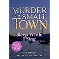 Sleep While I Sing: Murder in a Small Town (Alberg & Cassandra, 2 ...