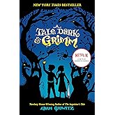 In a Glass Grimmly (A Tale Dark & Grimm): Gidwitz, Adam, D'Andrade ...