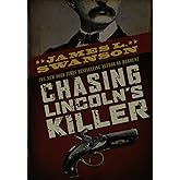 Amazon.com: Chasing Lincoln's Killer: 9780439903547: Swanson, James L ...
