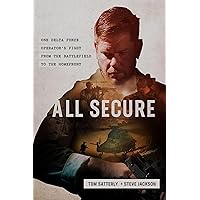 Amazon.com: All Secure: A Special Operations Soldier's Fight to Survive ...