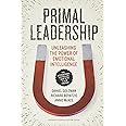 Primal Leadership: Unleashing the Power of Emotional Intelligence ...