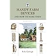 Handy Farm Devices: And How To Make Them: Cobleigh, Rolfe ...