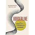 Borderline: The Biography of a Personality Disorder: Kriss PhD ...