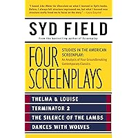 Four Screenplays: Studies in the American Screenplay: Thelma & Louise, Terminator 2, The Silence ...