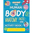 The Human Body: Anatomy Facts and Activity Book for Kids Ages 5-9 with ...