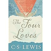 The Four Loves: Lewis, C. S.: 9780156329309: Amazon.com: Books