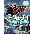 Amazon.com: The Legend of the Two Santas: 9798869020031: Tirrell, Fred ...