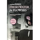 Fresh Water for Flowers: A Novel: Perrin, Valérie, Serle, Hildegarde ...