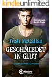 Geschmiedet im Feuer (Ein prickelnder SEALs-Roman 1) eBook: Trish ...