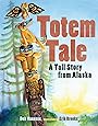 Totem Tale: A Tall Story from Alaska (PAWS IV): Deb Vanasse, Erik ...