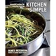 Kitchen Simple: Essential Recipes for Everyday Cooking [A Cookbook ...