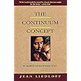 The Continuum Concept: In Search Of Happiness Lost: Liedloff, Jean ...
