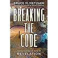 Breaking the Code Revised Edition: Understanding the Book of Revelation ...