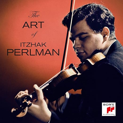 The Art of Itzhak Perlman - Itzhak Perlman, Daniel Barenboim, Yo-Yo Ma, Emanuel Ax, Wolfgang ...