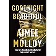 Amazon.com: Goodnight Beautiful: A Novel: 9780062881922: Molloy, Aimee ...